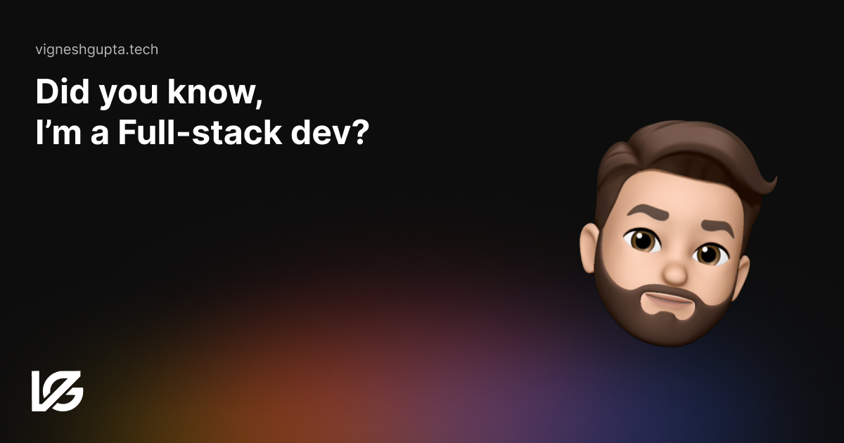 About | Vignesh Gupta - A Fullstack Developer
